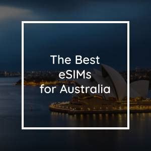 The Best ESIMs For Australia In