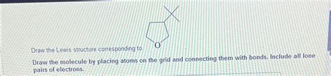 [solved] Draw The Lewis Structure Corresponding Draw The Molecule By Placing Atoms Solutioninn