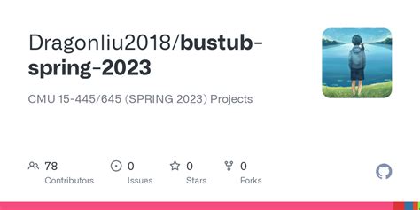 github dragonliu2018 bustub spring 2023 cmu 15 445 645 spring 2023 projects