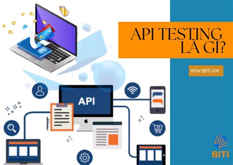Test API là gì Những điều cần biết về Test API Biti vn