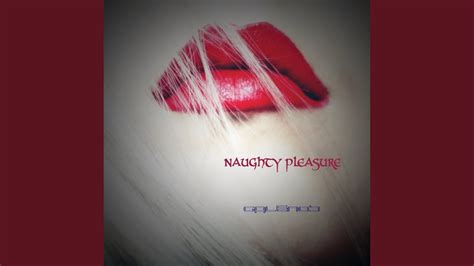 Naughty Pleasure Youtube