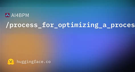 Pascalpoizatprocessforoptimizingaprocessmodel · Hugging Face