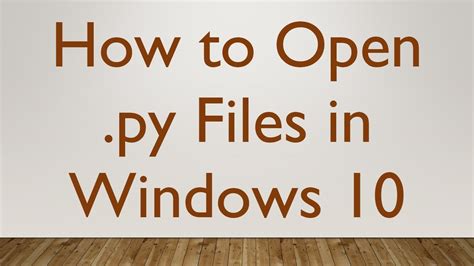 How To Open Py Files In Windows 10 Youtube