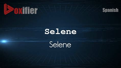 How To Pronounce Selene Selene In Spanish Youtube
