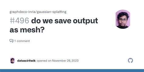 Do We Save Output As Mesh · Issue 496 · Graphdeco Inriagaussian
