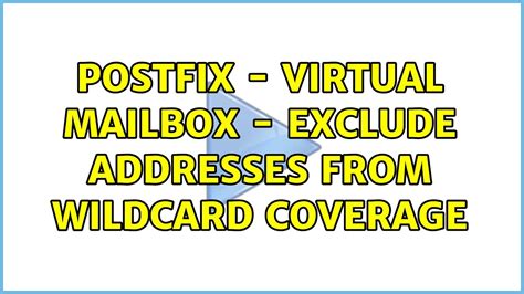 Postfix Virtual Mailbox Exclude Addresses From Wildcard Coverage Youtube