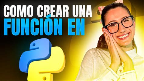 Aprendiendo Las Funciones En Python Def Tutorial Esencial Youtube