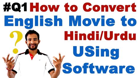 Q1 How To Convert English Movie To Hindiurdu Movie Using Software Translate Movie Language