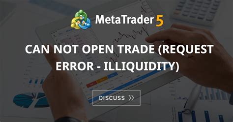 Can Not Open Trade Request Error Illiquidity Mt Expert Advisors And Automated Trading