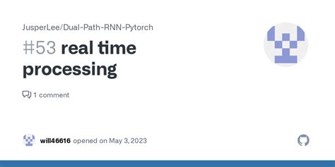 real time processing · issue 53 · jusperlee dual path rnn pytorch · github