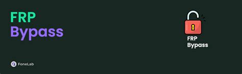 4 Trustworthy FRP Bypass Strategies Effortless Guide