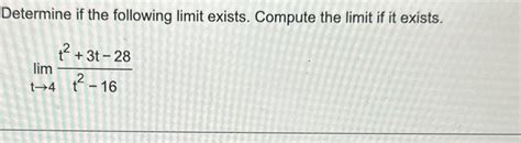 Solved Determine If The Following Limit Exists Compute The
