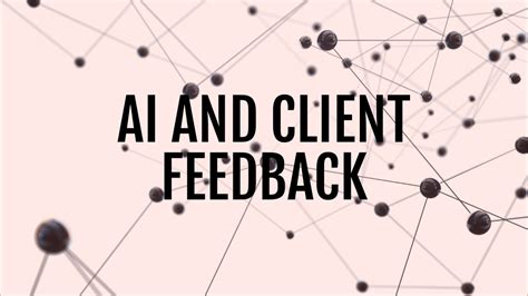 Ai In Action Transforming Business With Client Feedback Analysis