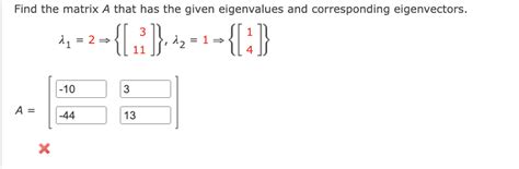 Solved Find The Matrix A That Has The Given Eigenvalues And Chegg