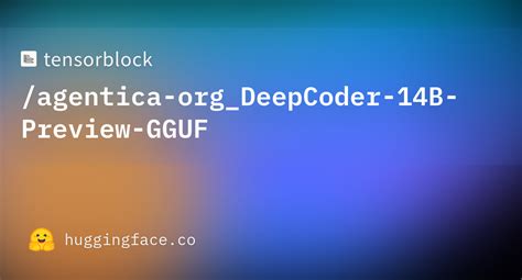 tensorblock agentica org deepcoder 14b preview gguf · hugging face