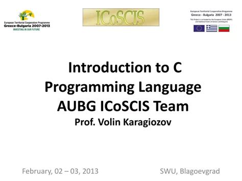 PPT Introduction To C Programming Language AUBG ICoSCIS Team Prof Volin Karagiozov PowerPoint