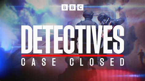 Watch Detectives Case Closed On Bbc Select