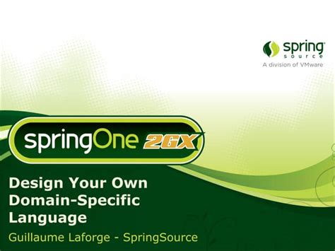 Designing Your Own Domain Specific Language In Groovy By Guillaume Laforge At Springone2gx 2009