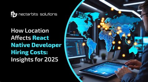 How Location Affects React Native Developer Hiring Costs Insights For 2025