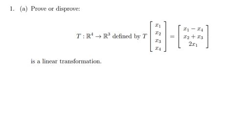 Solved 1 A Prove Or Disprove T R4R3 Defined By Chegg Com