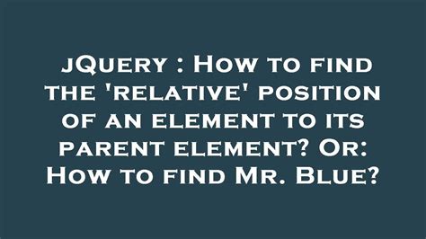 Jquery How To Find The Relative Position Of An Element To Its