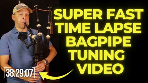 Bagpipe Tuning Time Lapse A Detailed Step By Step Guide To The Perfect Bagpipe Tuning Process