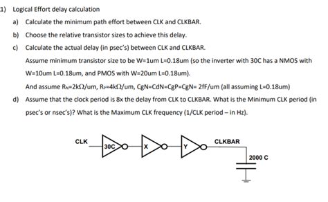 Solved Logical Effort Delay Calculation A Calculate The Chegg