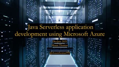 Java Serverless Application Development Using Microsoft Azure Devjam 2021 Ppt