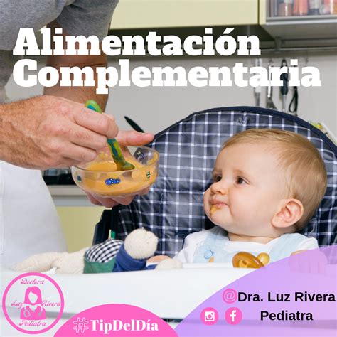 Tips Pediátricos De La Dra Luz Rivera Alimentación Complementaria En Bebés