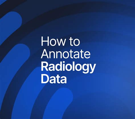 How To Annotate Radiology Data For Machine Learning On V7