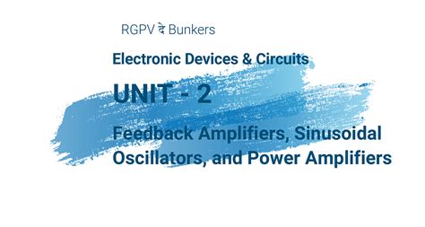Edc Unit — 2 Feedback Amplifiers Sinusoidal Oscillators And Power