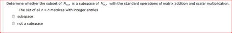 Solved Determine Whether The Subset Of Mn N Is A Subspace