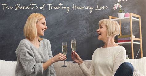 The Benefits Of Treating Hearing Loss The Hearing Doctor