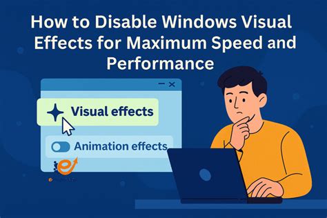 How To Disable Windows Visual Effects For Maximum Speed And Performance