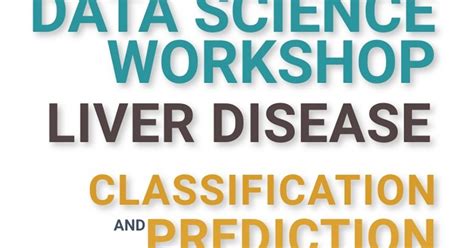 Software Developer And Writer Data Science Workshop Liver Disease Classification And
