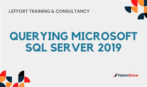 Querying Microsoft Sql Server 2019 Talentstore