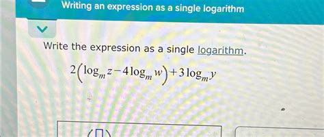 Solved Writing An Expression As A Single Logarithmwrite The