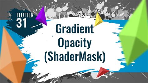 Flutter 31 Gradient Opacity Transparansi Bergradasi Shadermask