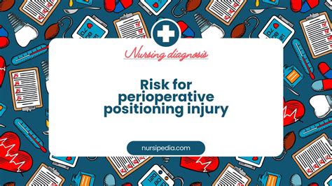 Risk For Perioperative Positioning Injury In Nursing Diagnosis