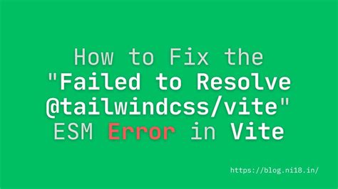 How To Fix The Failed To Resolve Tailwindcss Vite ESM Error In Vite