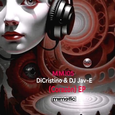 Dicristino Dj Jav E Coraz N Ep Mimetic Music Music Downloads On Beatport