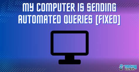 My Proven Fixes For My Computer Is Sending Automated Queries
