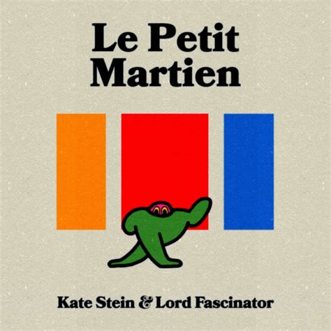 Stream Premiere Kate Stein And Lord Fascinator Le Petit Martien