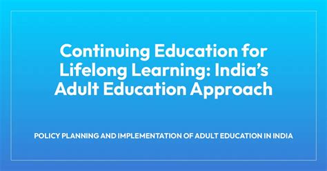 Continuing Education For Lifelong Learning Indias Adult Education