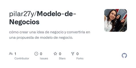 GitHub pilar27y Modelo de Negocios cómo crear una idea de negocio y convertirla en una