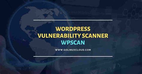 WPScan WordPress Vulnerability Scanner Guide 5 Steps GoLinuxCloud
