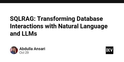Sqlrag Transforming Database Interactions With Natural Language And