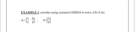 Solved Example 1 Consider Using Restarted Gmres To Solve