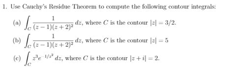 Solved Use Cauchy S Residue Theorem To Compute The Chegg