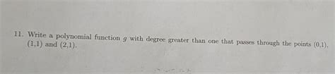 Solved 11 Write A Polynomial Function G With Degree Greater